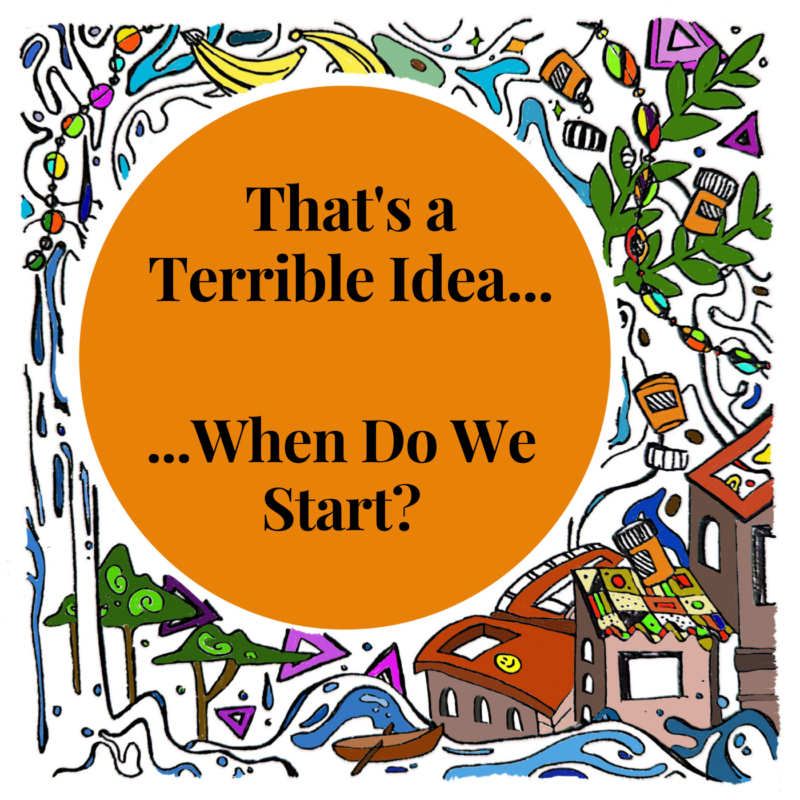 That's a Terrible Idea... When do we Start?! - American Foundation for ...